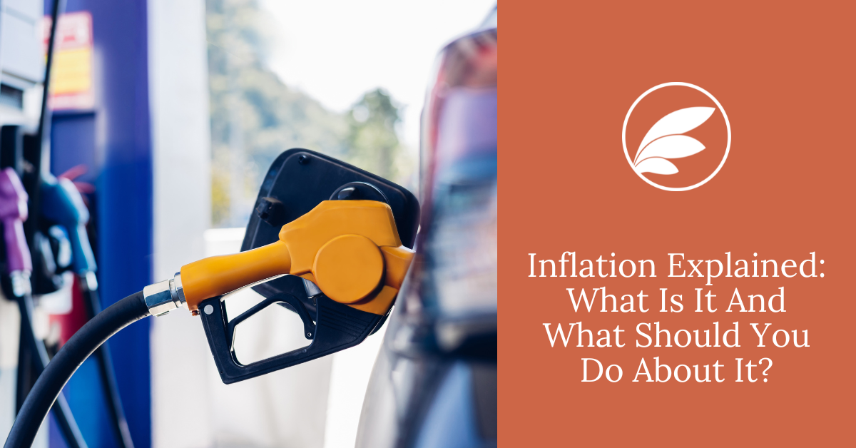 Inflation Explained: What Is It and What Should You Do About It?